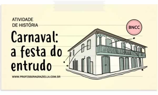 Atividade de História – Carnaval: a festa do Entrudo – Professora ...